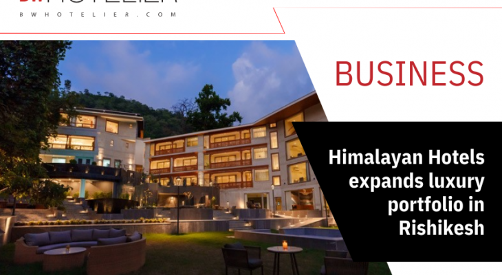 Himalayan Hotels expands luxury portfolio in Rishikesh - BW Hotelier